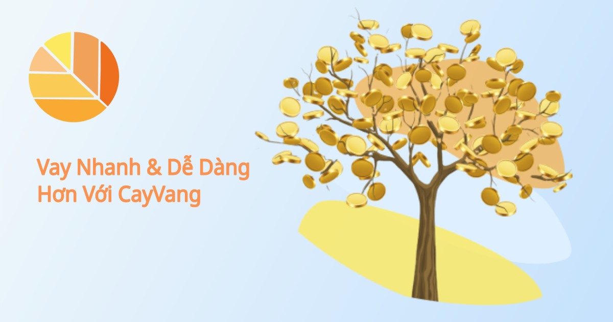 Vay nhanh online lên đến 10 triệu chỉ mất 15 phút với CayVang